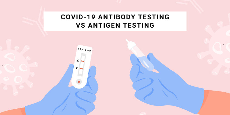 Antibody Testing vs. Antigen Testing: What’s the Difference?